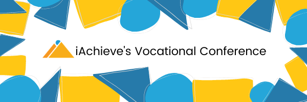 iAchieve Vocational Conference – iAchieve